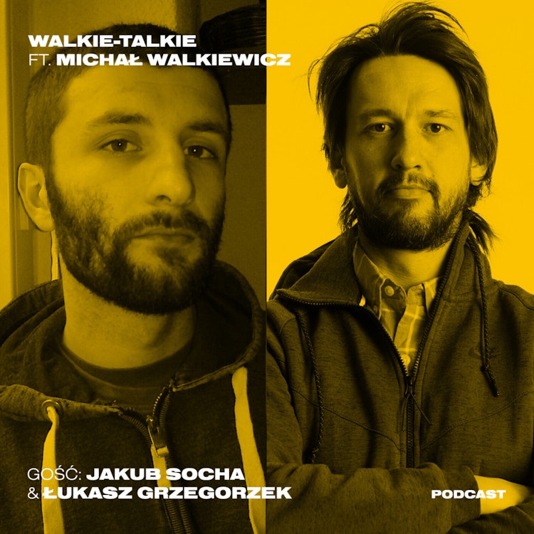 Walkie Talkie ft. Michał Walkiewicz #8 gość Jakub Socha & Łukasz Grzegorzek 09.10.2019 | newonce